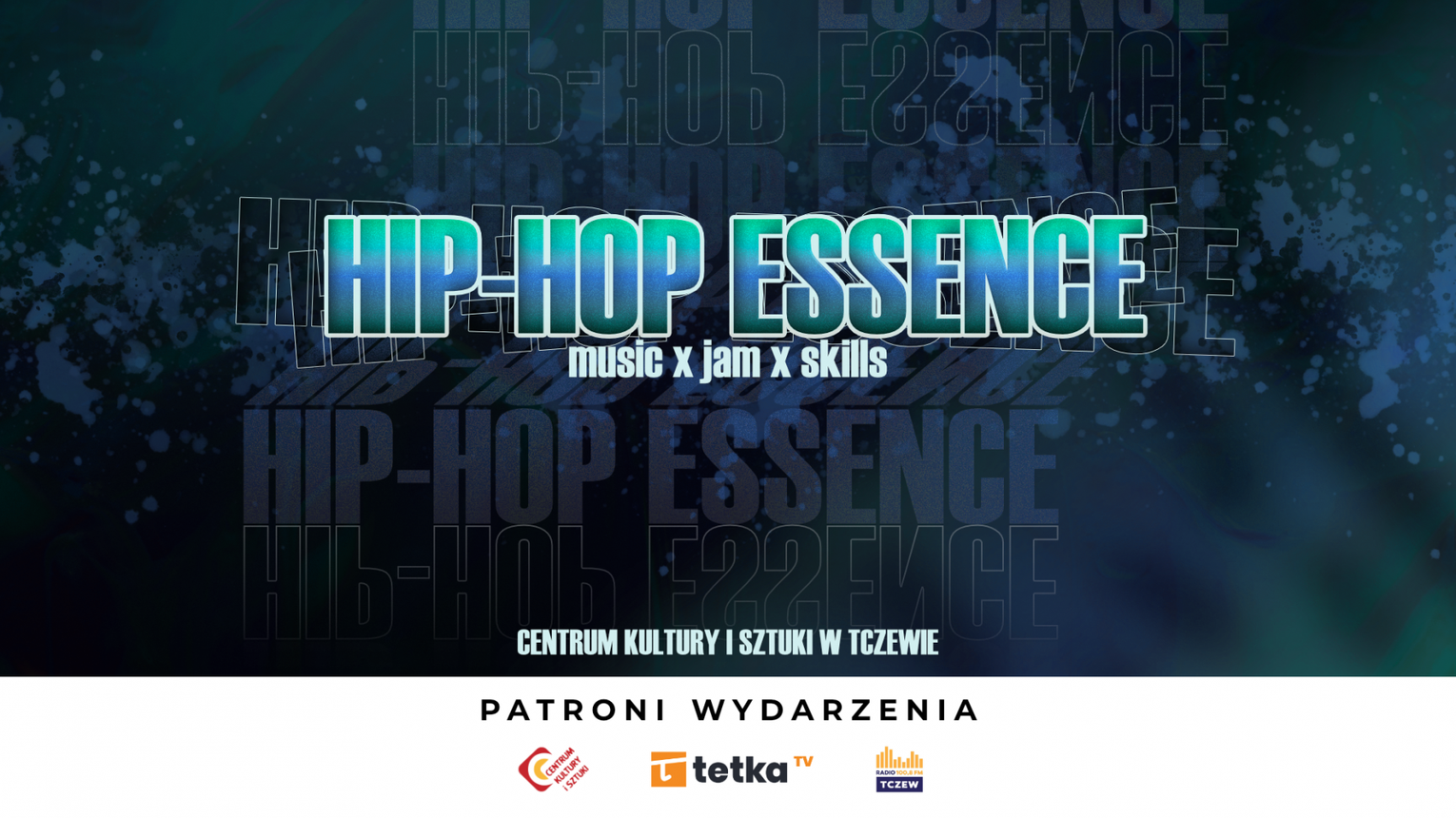 Hip-Hop Essence Tczew trzeci raz w Centrum Kultury i Sztuki!